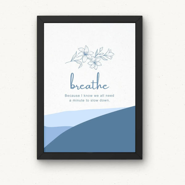 Breathe Reminder - Poster Sign – HoriaKadi